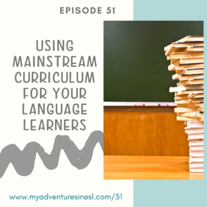 Using Mainstream Learning for Your Language Learners – My Adventures in ESL